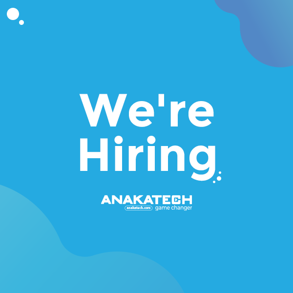 Anakatech - Current Openings