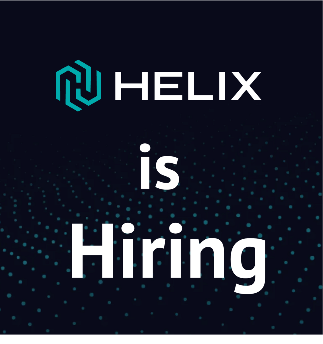 HELIX - Current Openings